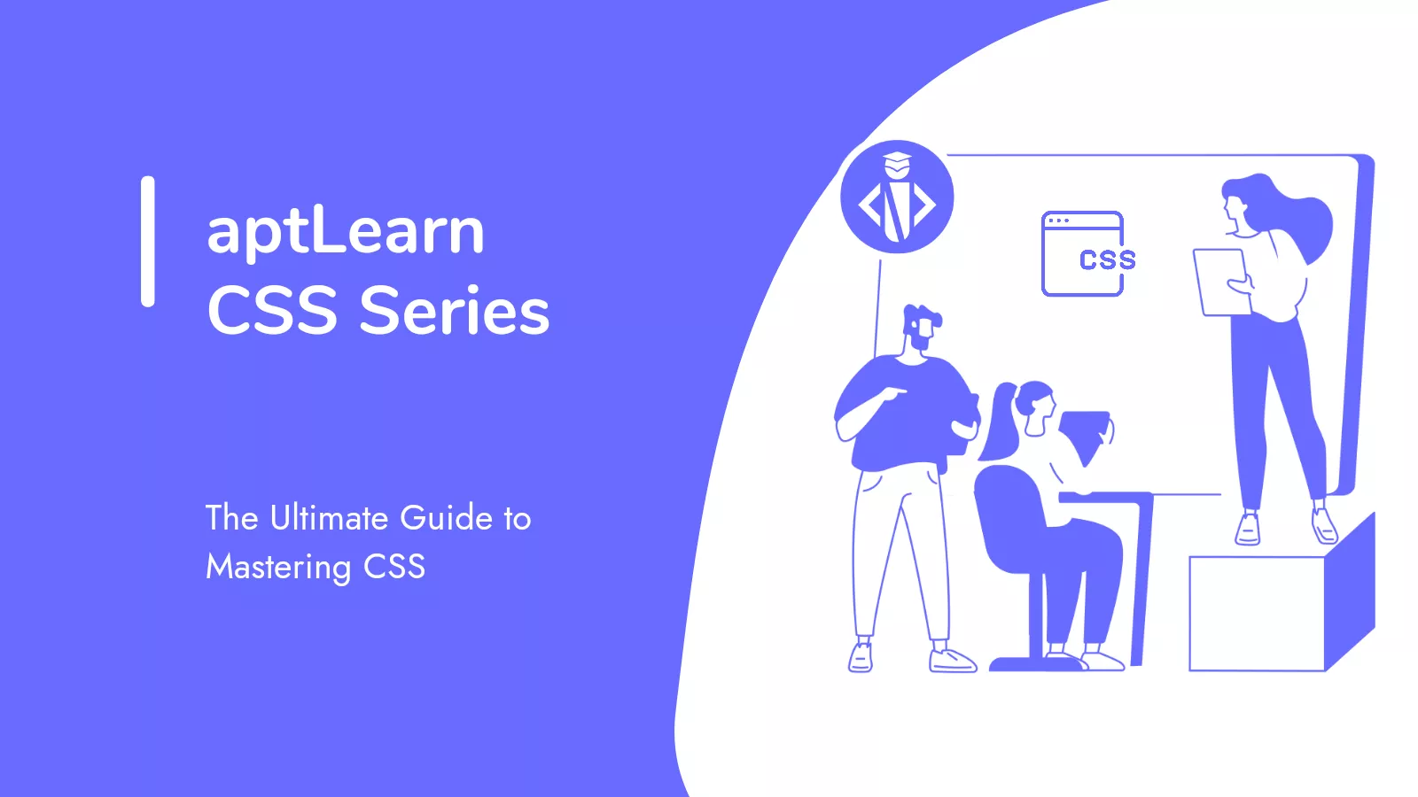 The Ultimate Guide to Learning CSS for Beginners - aptLearn