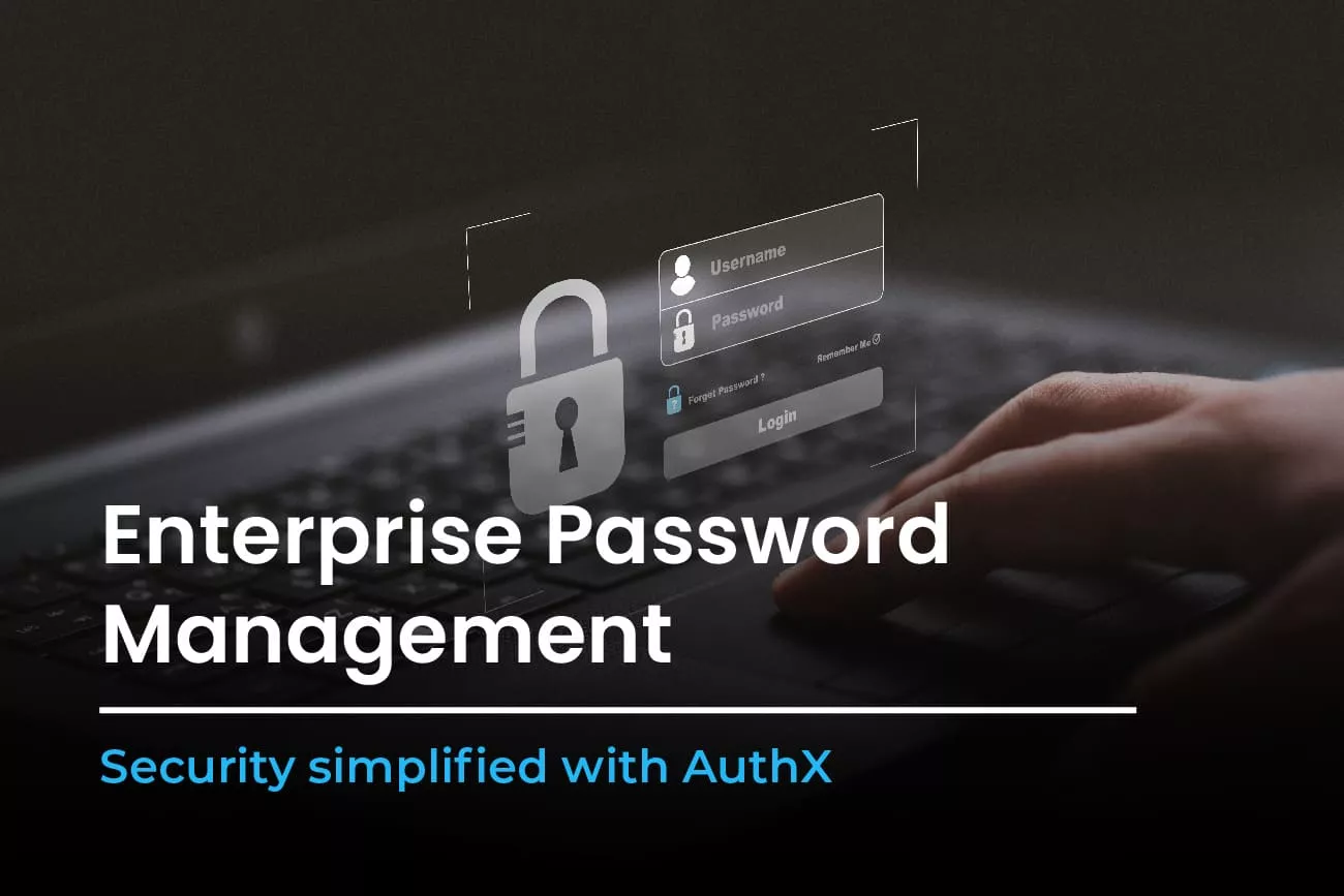 5 Enterprise Password Management methods you definitely need