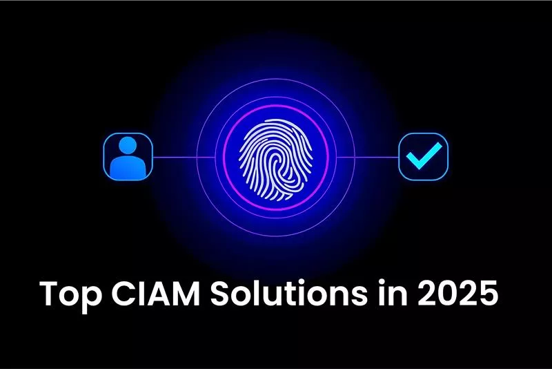 Top 15 CIAM Solutions in 2025: Features & Expert Insights
