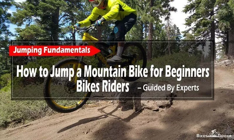 How to Jump a Mountain Bike for Beginners in 3 Easy Steps | BikesGuider
