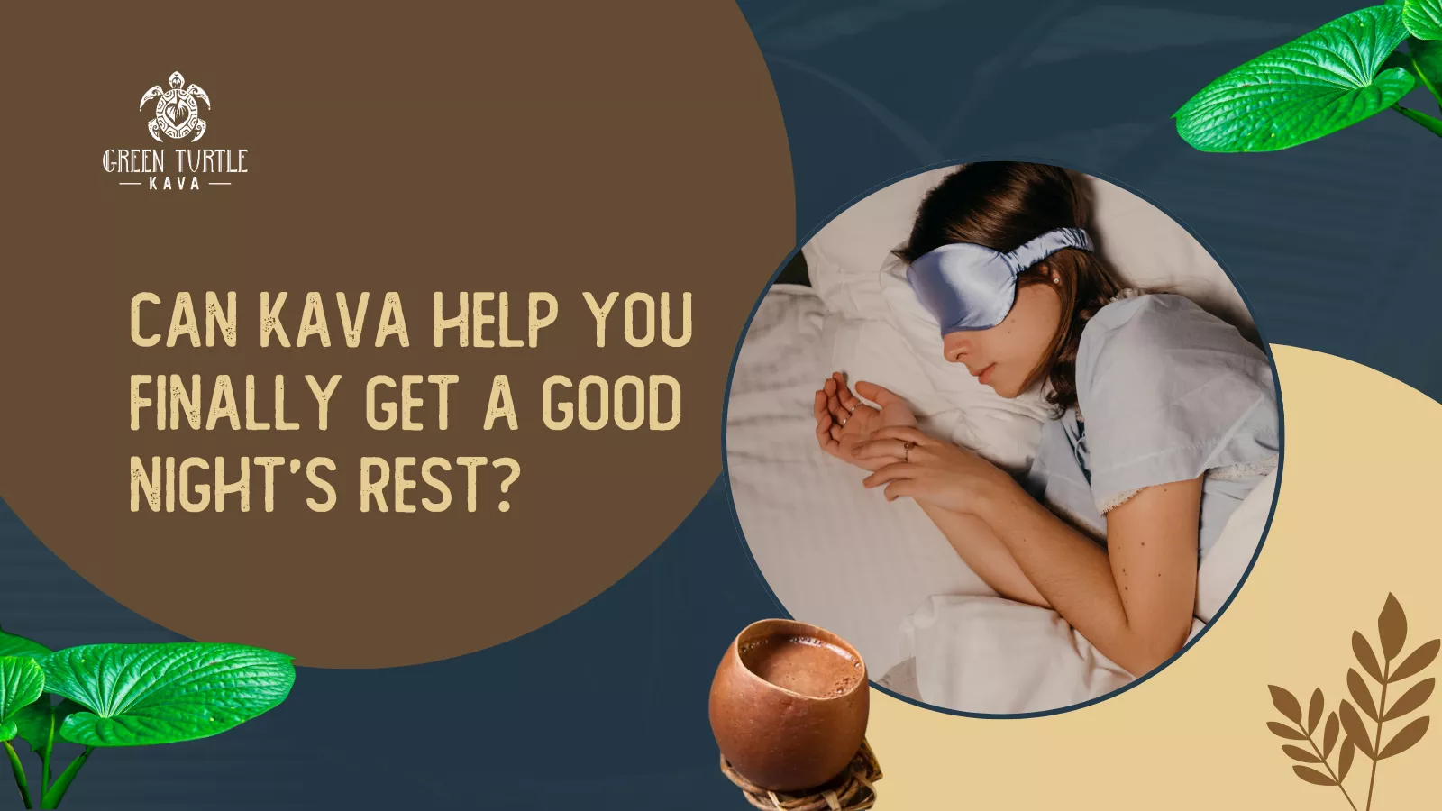 Can Kava Help You Finally Get a Good Night’s Rest? | GTK