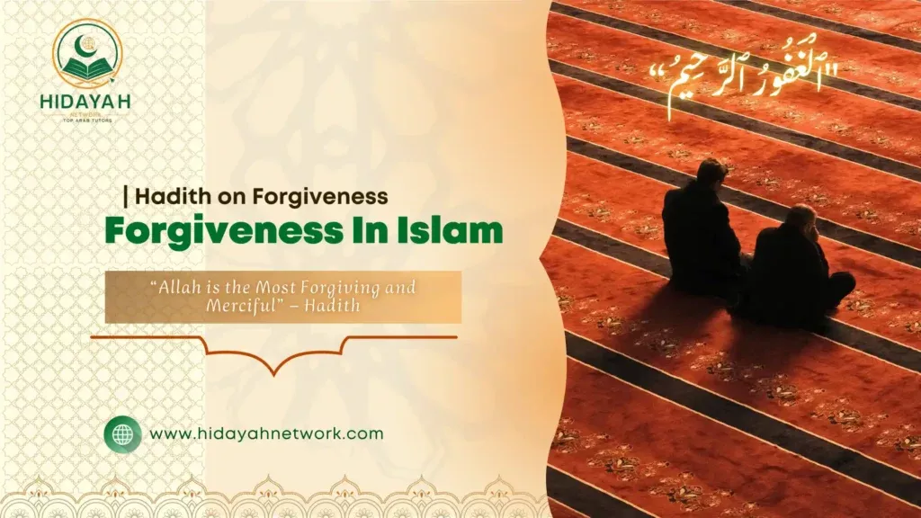 Forgiveness In Islam | Hadith On Forgiveness - Hidayah Network