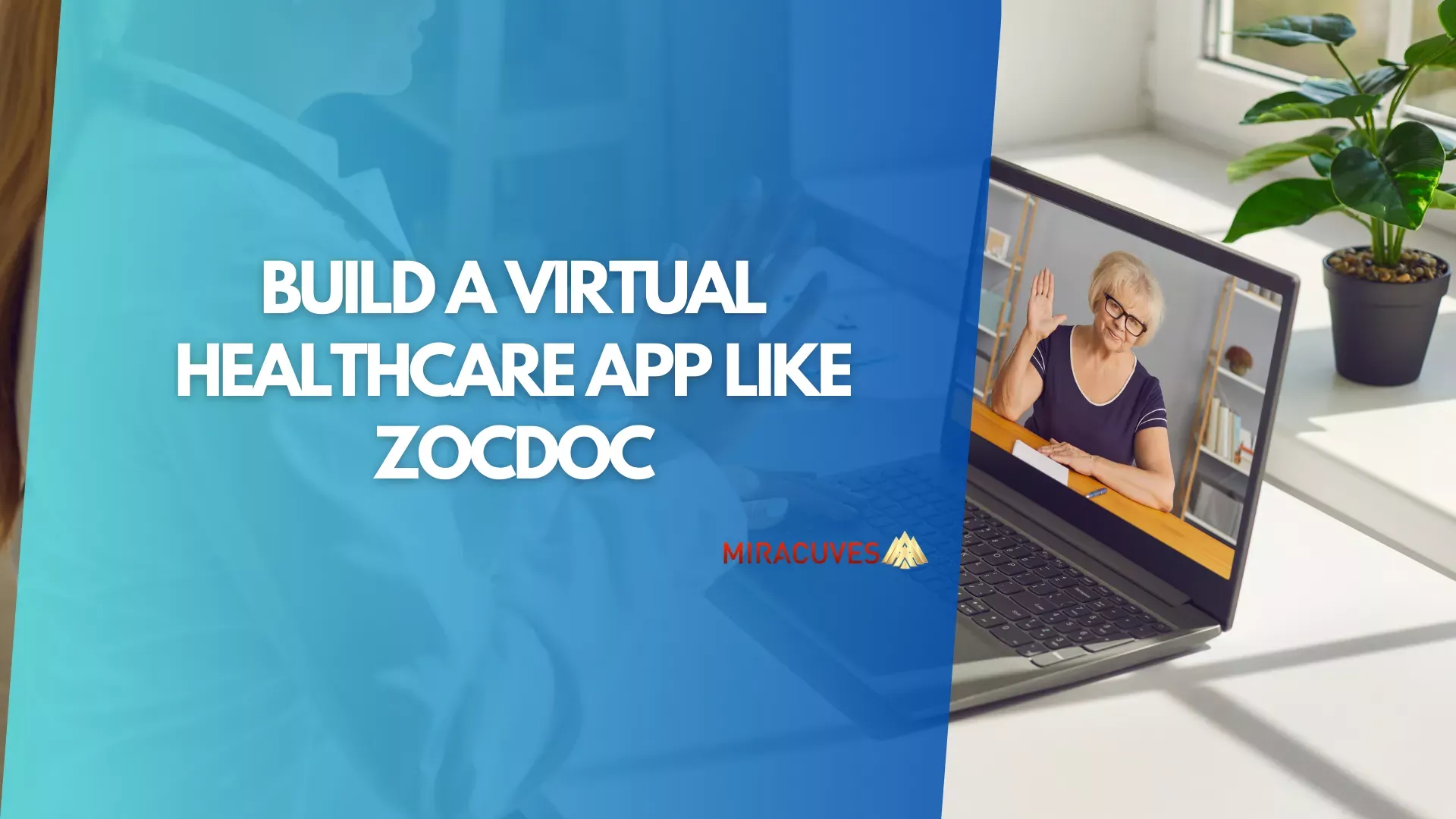 Build a Virtual Healthcare App Like Zocdoc for Medical Scheduling