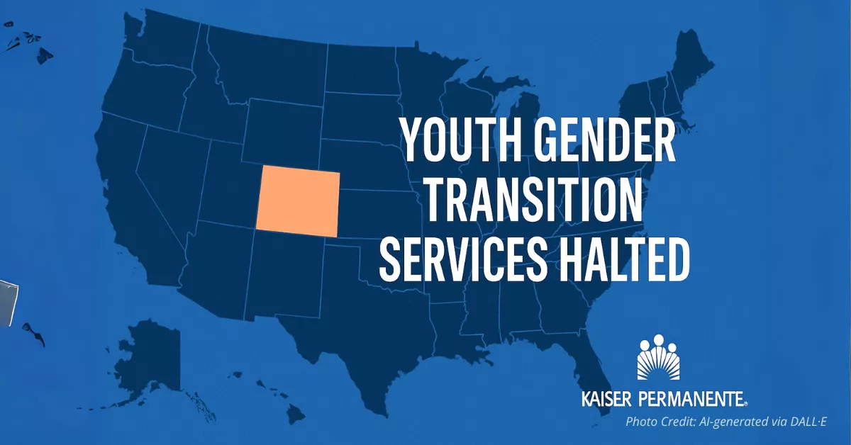 Kaiser Permanently Ends Gender Transition Services for Colorado Minors ...