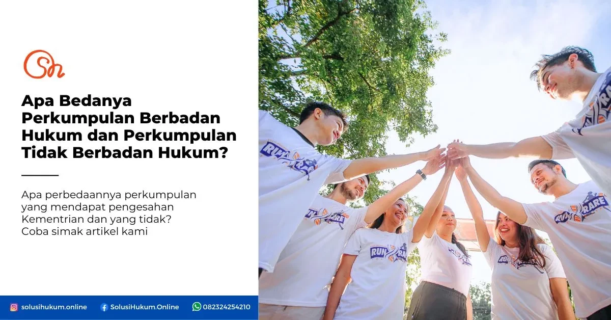 Apa Bedanya Perkumpulan yang Berbadan Hukum dan Tidak Berbadan Hukum ...
