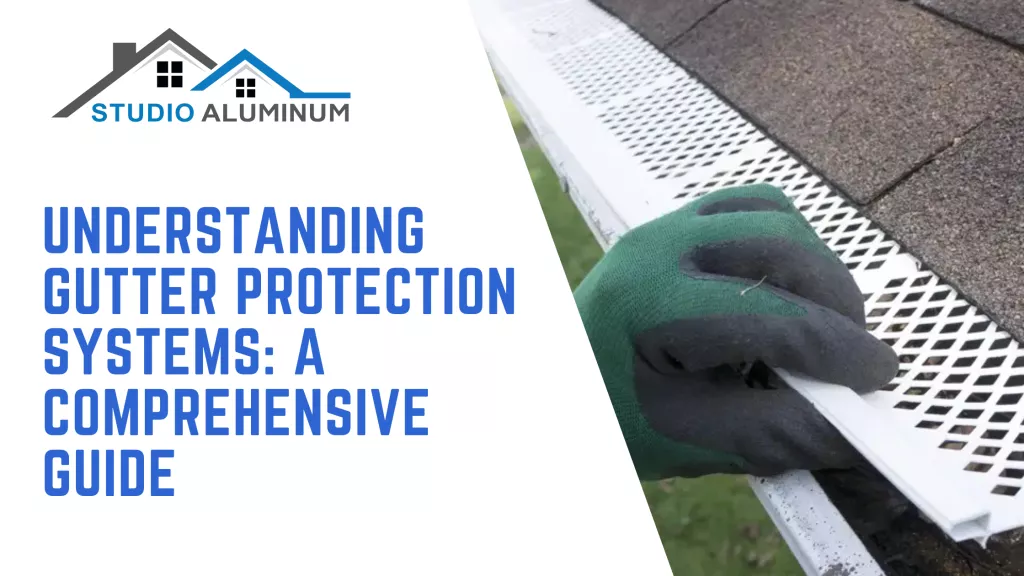 Understanding Gutter Protection Systems: A Comprehensive Guide For ...