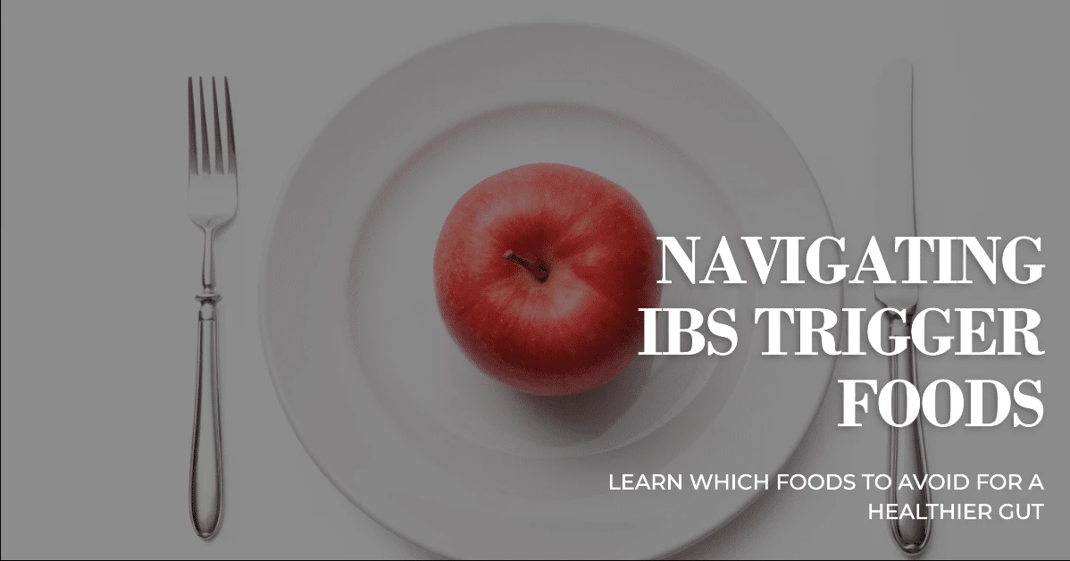 What Are IBS Trigger Foods? - Achieving Digestive Peace Made Simple ...