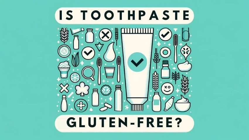 Is Toothpaste Gluten Free? The Bathroom Threat You Didn't See Coming ...