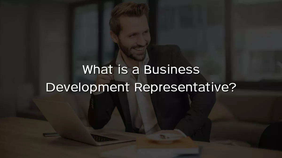 What is a Business Development Representative? - Tridigiam | Marketing & Advertising Agency