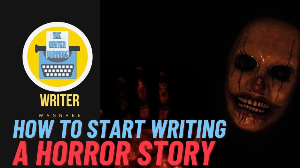 How to start writing a Horror Story: 7 Steps and tips for writing ...