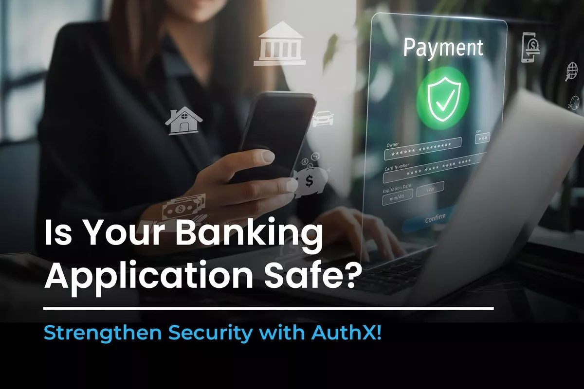 5 Simple Ways to Secure Banking applications with AuthX
