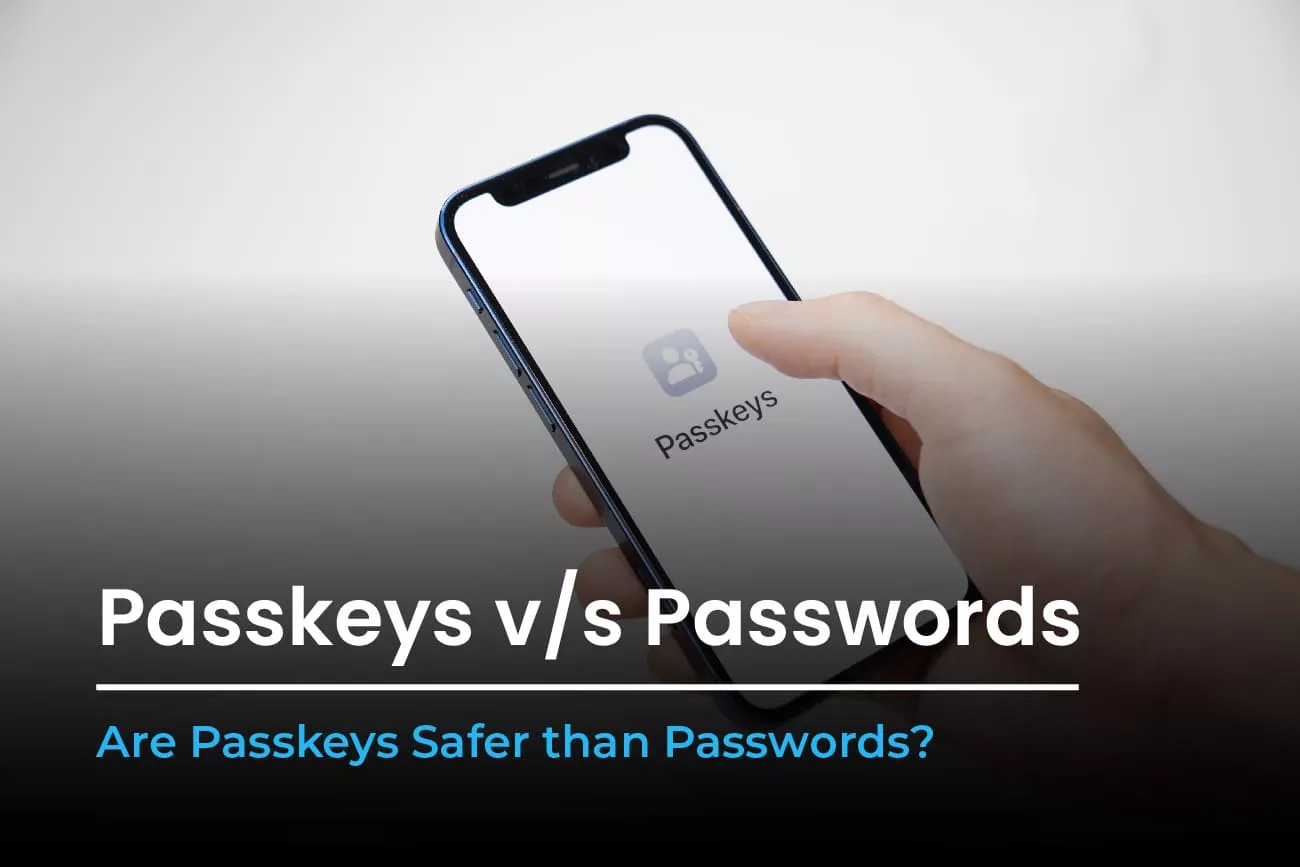 Passkeys vs. Passwords: Are Passkeys better than Passwords?