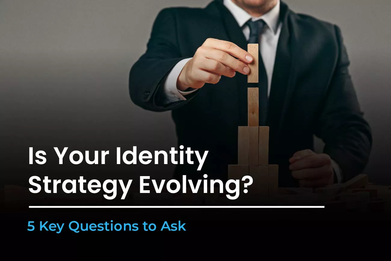5 Questions to Modernize Your Identity Strategy