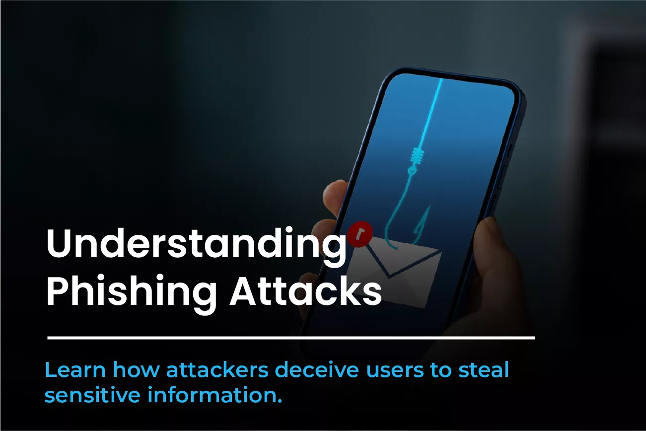 What Is Phishing? Types of Attacks and How to Prevent It