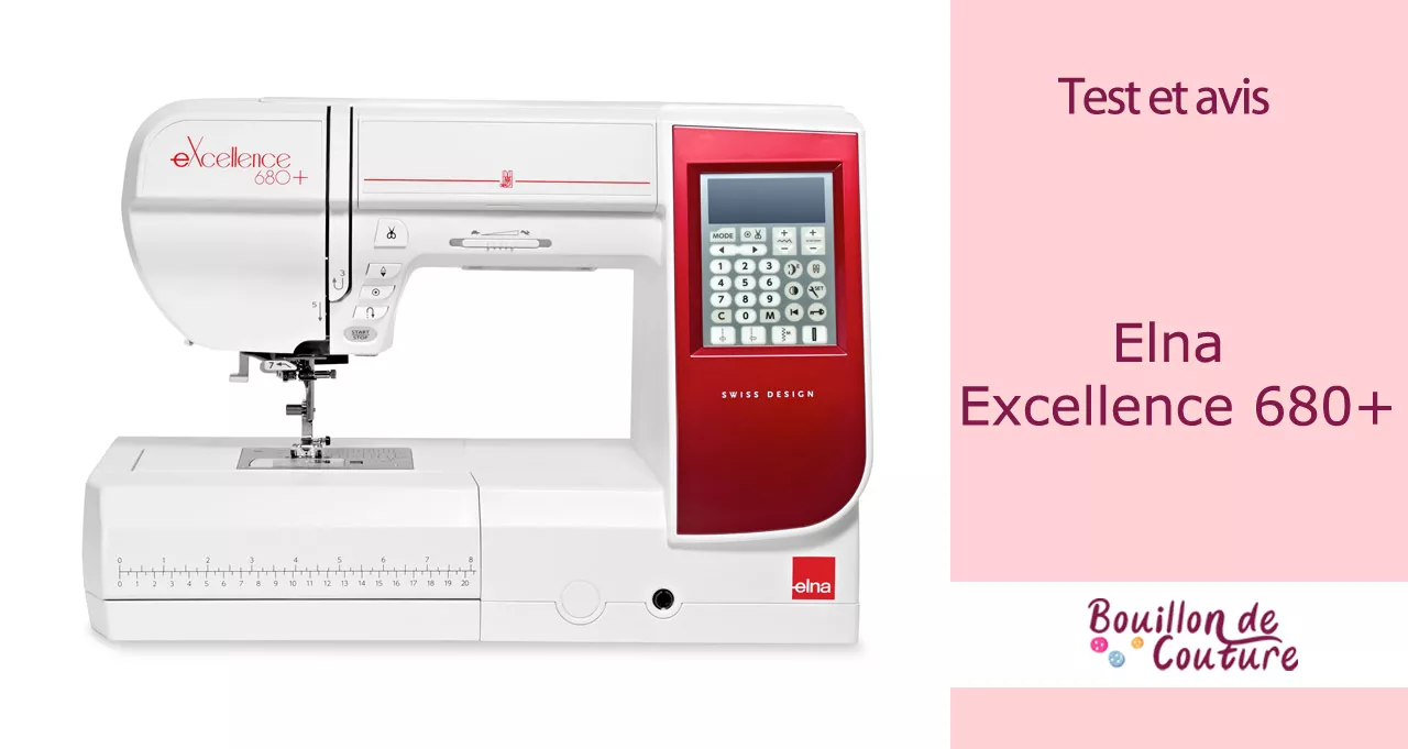 Test et avis de la machine à coudre Elna Excellence 680+