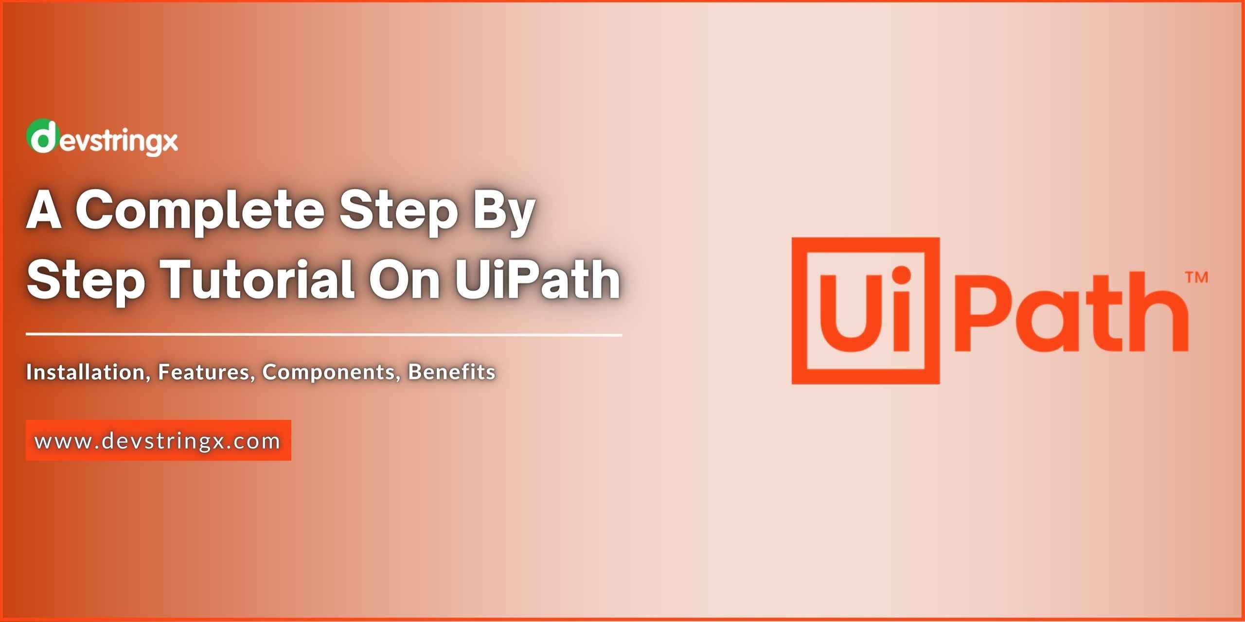 UI Path: Installation, Features, Components, Benefits - DS
