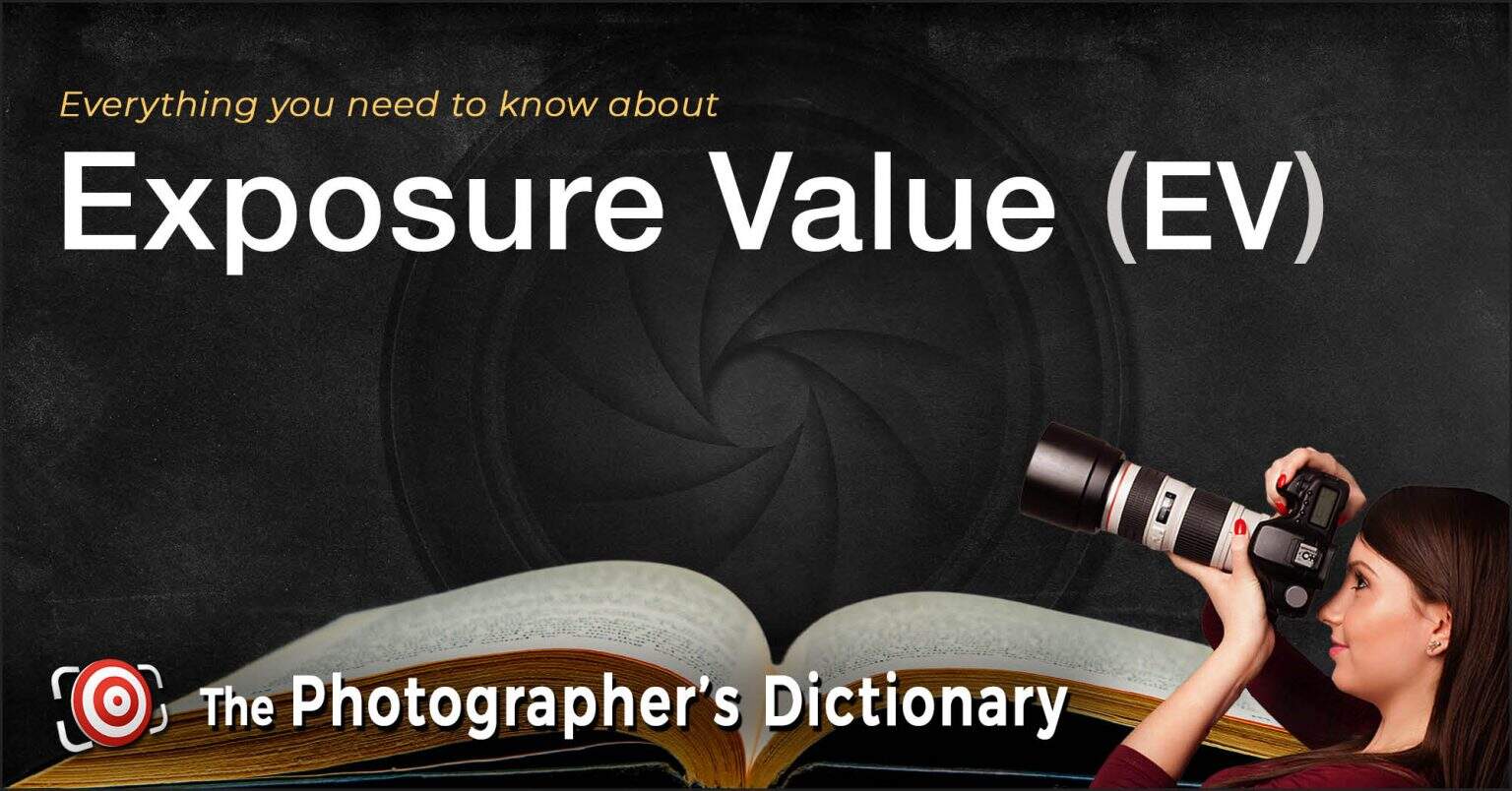 Exposure Value (EV) | Photography Glossary by Joe Edelman