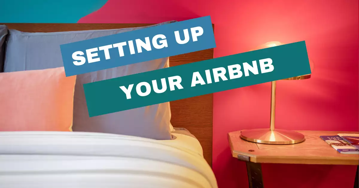 How To Setup An Airbnb | Advice from Industry Experts