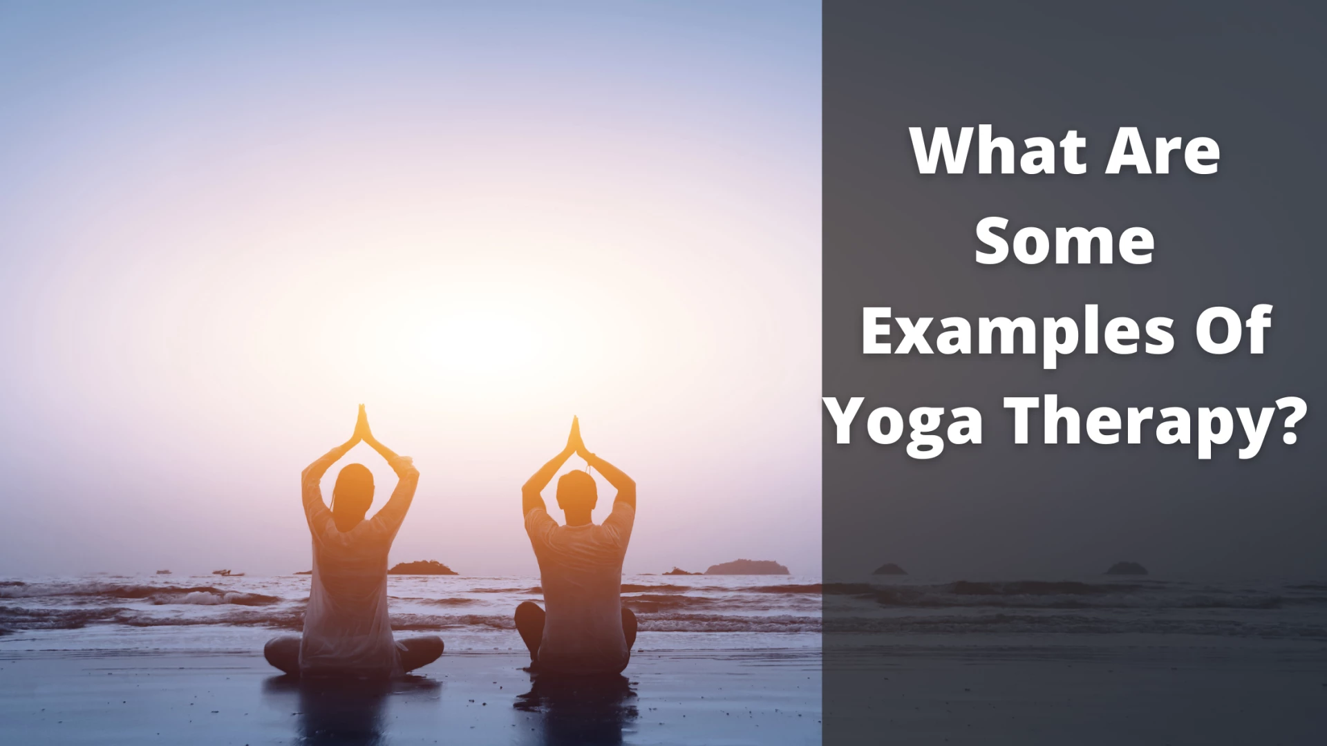 What Are Some Examples of Yoga Therapy?