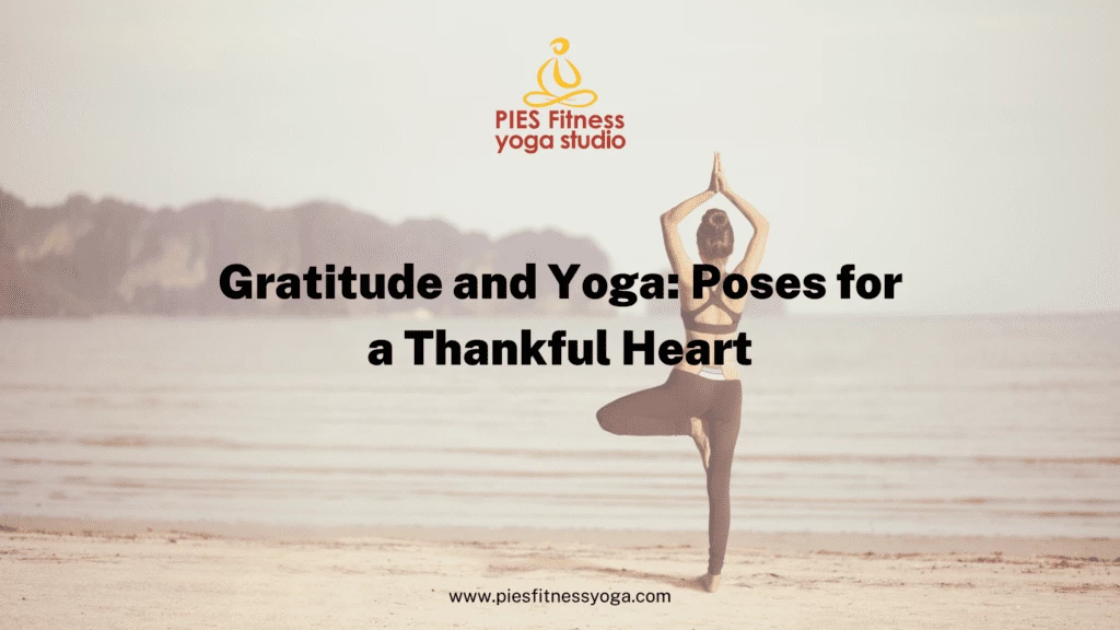 Gratitude and Yoga: Poses for a Thankful Heart