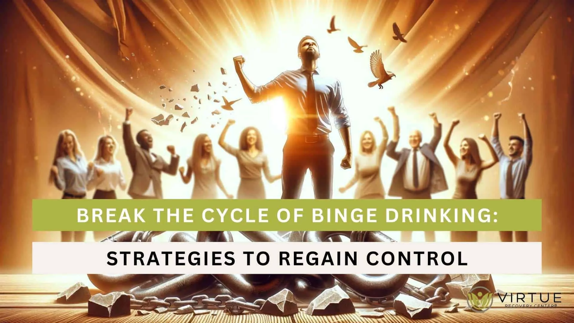 Break the Cycle of Binge Drinking: Strategy to Gain Control