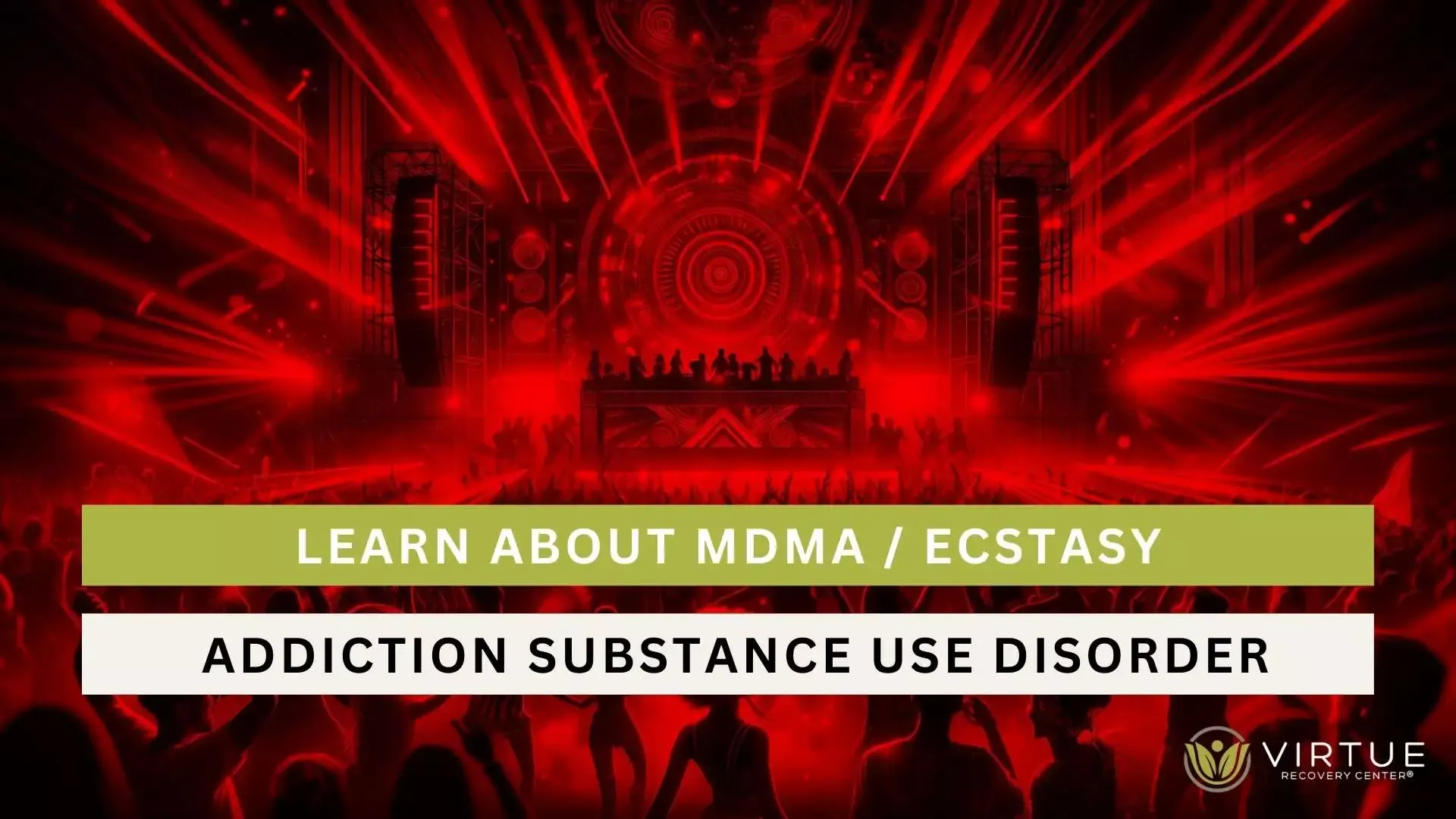Learn About MDMA / Ecstasy Addiction Substance Use Disorder