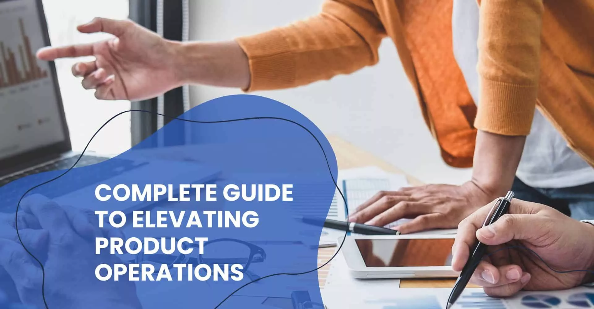 Complete Guide to Elevating Product Operations | VisualSP