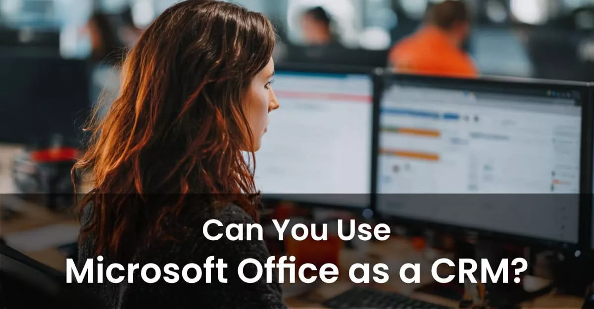 Can You Use Microsoft Office as a CRM? | VisualSP