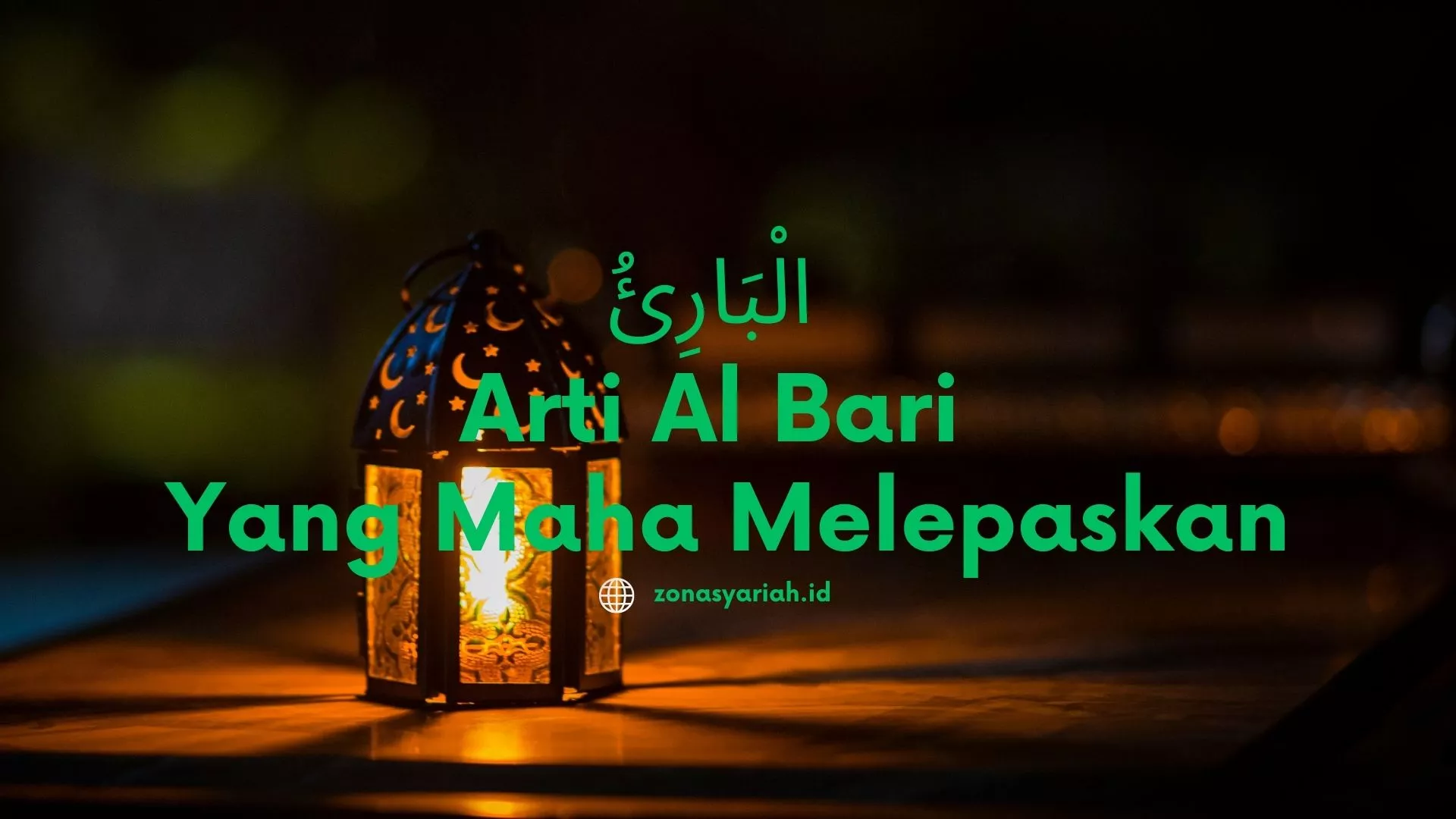 Arti Al Bari Asmaul Husna: Dalil, Makna, dan Keutamaannya